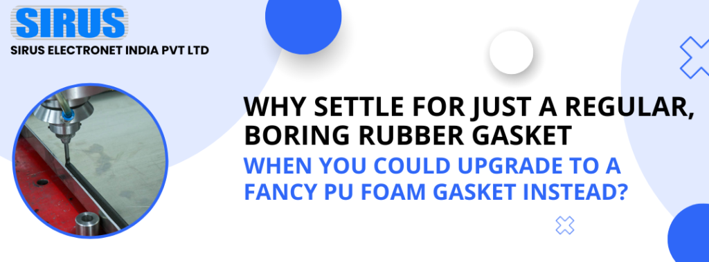 Why settle for just a regular, boring rubber gasket when you could ...
